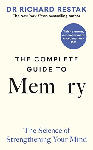The Complete Guide to Memory - The Science of Strengthening Your ...