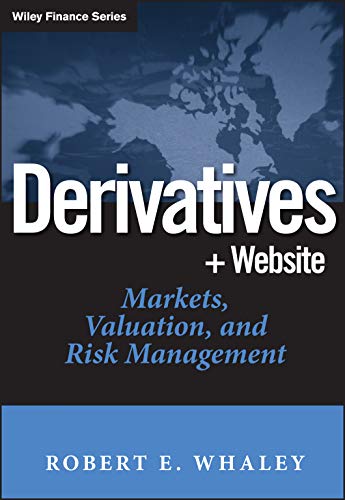 Derivatives - Markets, Valuation, Risk Management, Robert E. Whaley ...