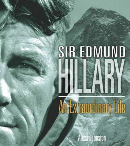 Sir Edmund Hillary - An Extraordinary Life, Alexa Johnston - les Prix d ...