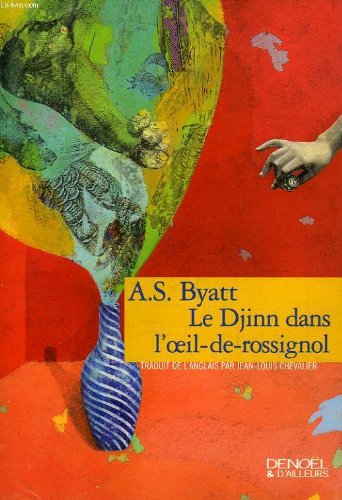Le Djinn dans l'oeil-de-rossignol, Antonia Susan Byatt - les Prix d ...