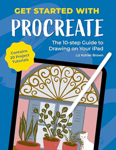 Get Started With Procreate - The 10-step Guide to Drawing on Your Ipad ...