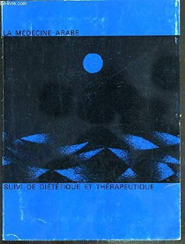 La Medecine Arabe Suvi De Dietetique Et Therapeutique De Pierre Brun ...