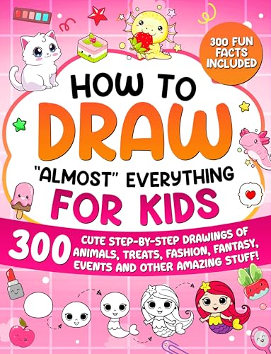 How to Draw "Almost" Everything for Kids - 300 Cute Step-By-Step ...