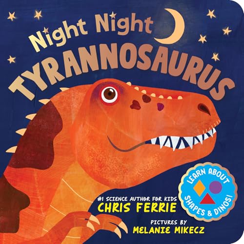 Night Night Tyrannosaurus - A Dinosaur Bedtime Board Book from... Chris ...