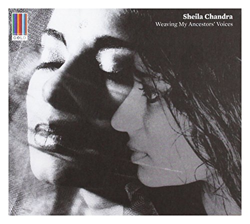 Weaving My Ancestors' Voices, Sheila Chandra - les Prix d'Occasion ou Neuf