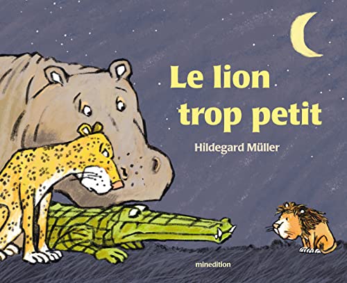 Le lion trop petit, Muller Hildegard - les Prix d'Occasion ou Neuf