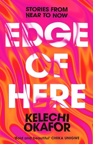 Edge of Here - The perfect collection for fans of Black Mirror, Kelechi ...