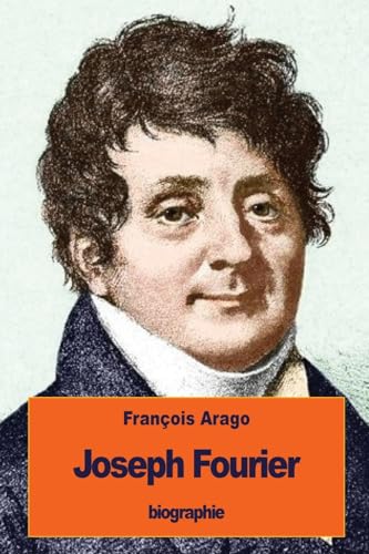 Joseph Fourier, François Arago - les Prix d'Occasion ou Neuf