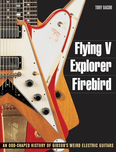 Flying V, Explorer, Firebird - An Odd-Shaped History of Gibson's Weird ...