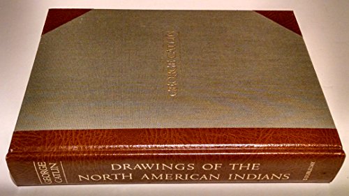 Drawings of the North American Indians, George Catlin - les Prix d ...