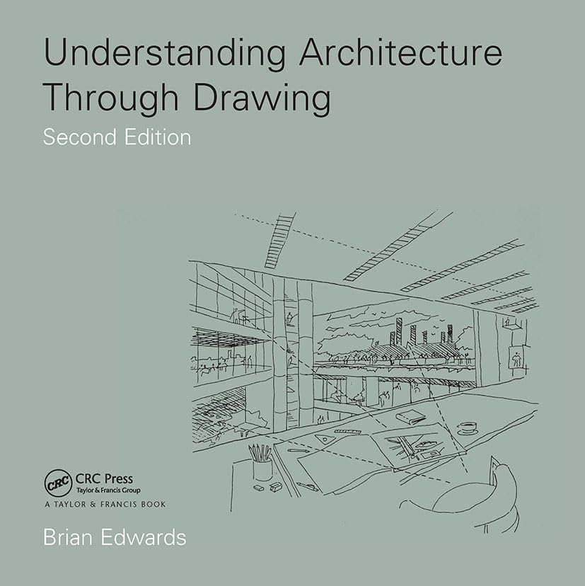 Understanding Architecture Through Drawing, Brian Edwards - les Prix d ...