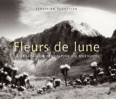 Fleurs de lune - La végétation afroalpine du Rwenzori, Sebastian ...