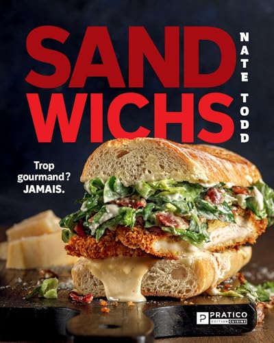 Sandwichs - Trop gourmands ? Jamais, Nate Todd - les Prix d'Occasion ou ...