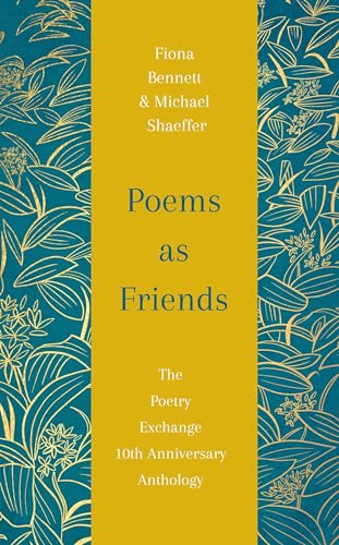 Poems as Friends - The Poetry Exchange 10th Anniversary Anthology ...