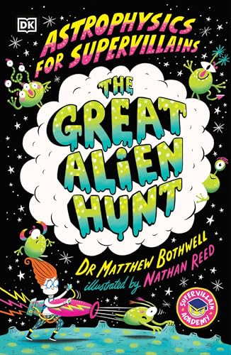 Astrophysics for Supervillains 2 The Great Alien Hunt, Dr. Matthew ...