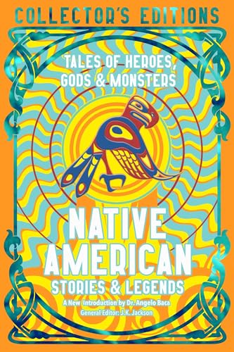 Native American Stories & Legends - Tales of Gods, Heroes & Monsters, J ...
