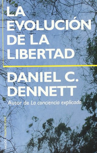 La evolucion de la libertad / The Evolution of Freedom, Daniel Dennett ...
