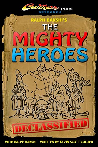 Ralph Bakshi's The Mighty Heroes Declassified, Kevin Scott Collier ...