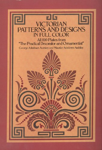 Victorian Patterns and Designs in Full Color, George Ashdown Audsley ...