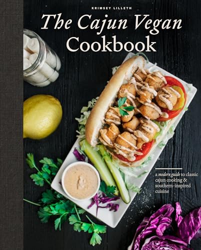 The Cajun Vegan Cookbook - A Modern Guide to Classic Cajun Cooking and ...