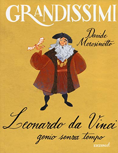 Leonardo da Vinci, genio senza tempo. Ediz. a colori, Davide ...