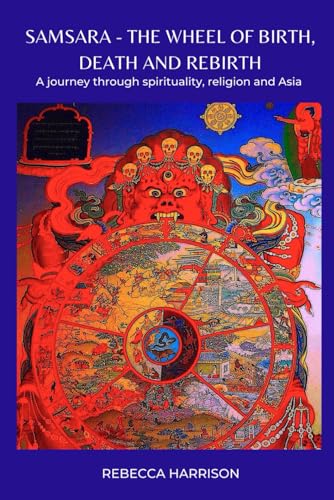 Samsara - the Wheel of Birth, Death and Rebirth - A journey... Ms ...