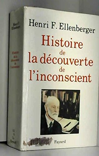 Histoire De La Decouverte De L'Inconscient, Henri Ellenberger - les ...