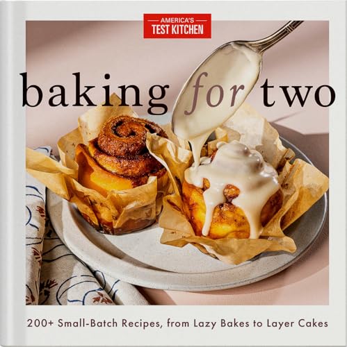 Baking for Two - 200+ Small-Batch Recipes, from Lazy Bakes to Layer Cakes, Kitchen - les Prix d ...