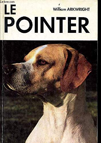 Le pointer et ses prédécesseurs. Histoire illustrée du chien ...