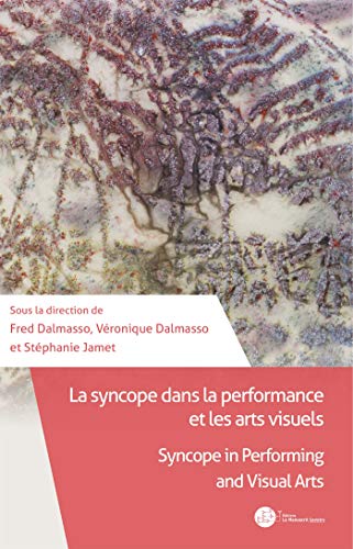La syncope dans la performance et les arts visuels, Fred Dalmasso - les ...
