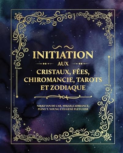 Initiation aux cristaux, fées, chiromancie, tarots et zodiaque, Nikki ...