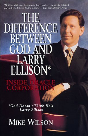 The Difference Between God and Larry Ellison - Inside Oracle ...