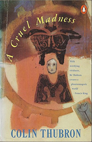 A Cruel Madness, Colin Thubron - les Prix d'Occasion ou Neuf