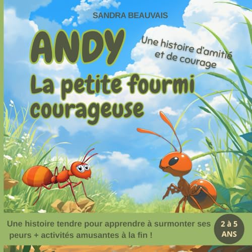 Andy – La petite fourmi courageuse - Une histoire tendre pour... Sandra ...