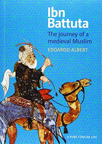Ibn Battuta - The Journey of a Medieval Muslim, Edoardo Albert - les ...