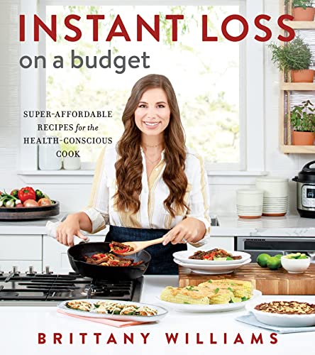 Instant Loss On A Budget - Super-Affordable Recipes for the... Brittany ...
