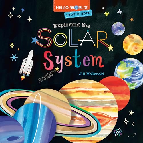 Hello, World! Kids' Guides - Exploring the Solar System, Jill Mcdonald ...