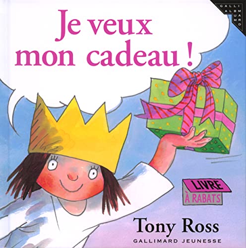 Je Veux Mon Cadeau ! Tony Ross - les Prix d'Occasion ou Neuf