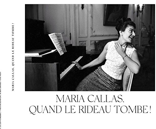 Maria Callas " Quand le rideau tombe!", Frederic Lecomte Dieu - les ...