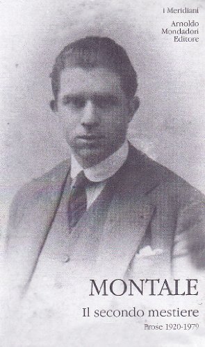 Il secondo mestiere - Prose 1920-1979 (I meridiani) Eugenio Montale ...