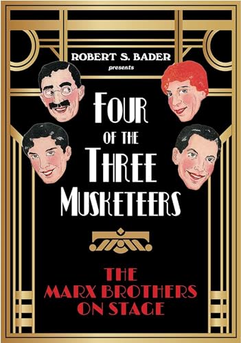 Four of the Three Musketeers - The Marx Brothers on Stage, Robert S ...