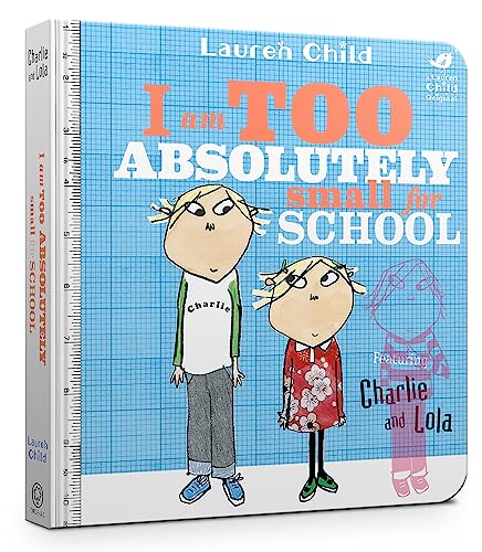 I Am Too Absolutely Small For School, Lauren Child - les Prix d ...