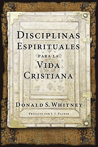 Disciplinas espirituales para la vida cristiana / Spritiual... Donald S ...