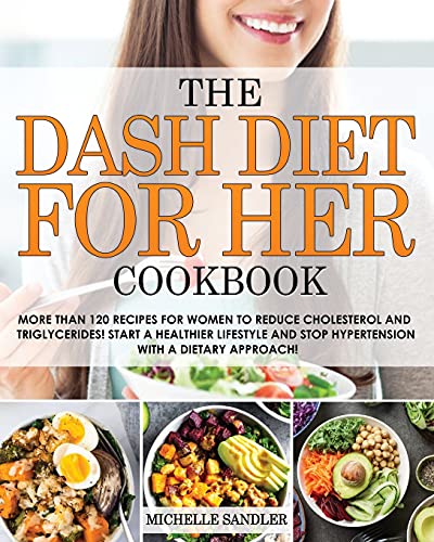 The Dash Diet for Her Cookbook - More than 120 recipes for Women ...