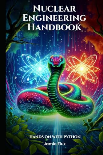 Nuclear Engineering Handbook - Hands on with Python (Nuclear ...