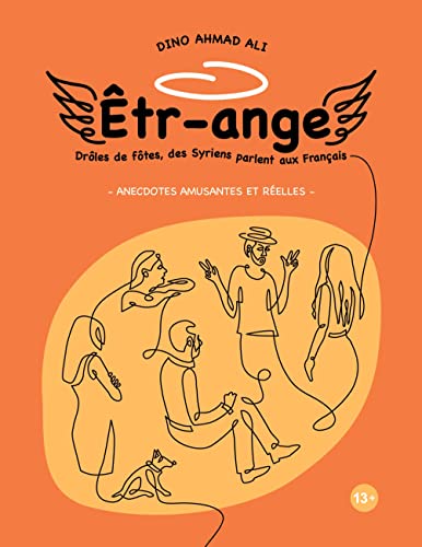 Êtr-ange - Des Syriens parlent aux Français, Dino Ahmad Ali - les Prix ...
