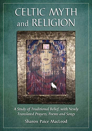 Celtic Myth and Religion - A Study of Traditional Belief, with Newly ...