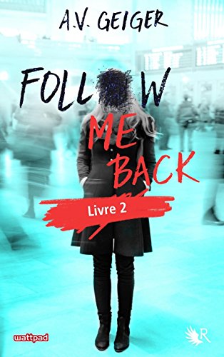 Follow Me Back - Tome 2, A. V. Geiger - les Prix d'Occasion ou Neuf
