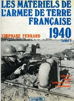Les Matériels de l'Armée de terre française 1940, Stéphane Ferrard ...