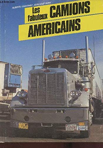 Les fabuleux camions américains. Martinez A. /nory J-l. les Prix d ...